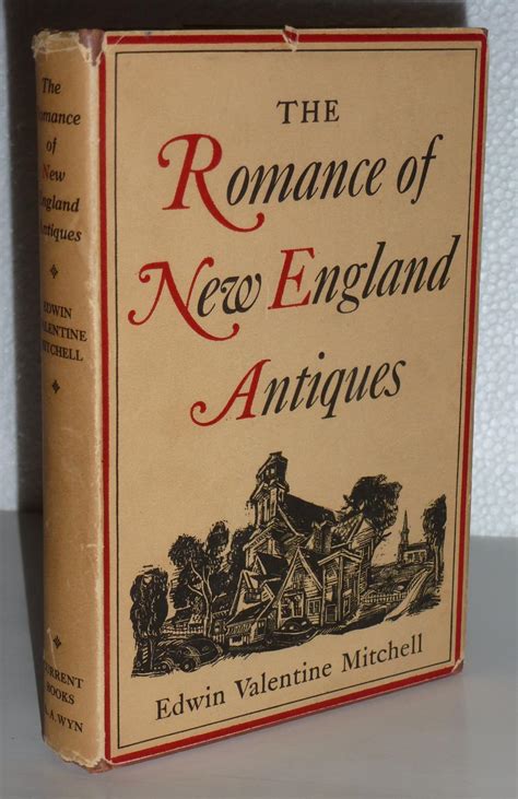 The Romance Of New England Antiques Von Mitchell Edwin Very Good Hardcover 1950 First