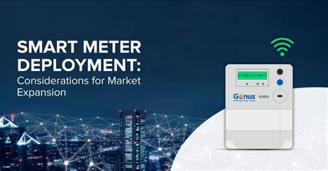 Smart Meter Deployment Considerations For Market Expansion