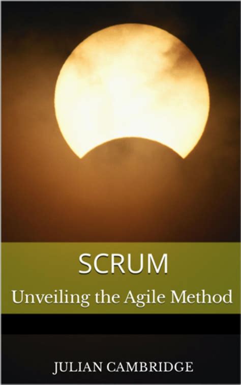 Scrum Unveiling The Agile Method Ebook By Julian Cambridge Epub Book Rakuten Kobo United States