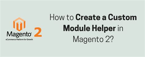 How To Create A Custom Module Helper In Magento 2 Envision Ecommerce