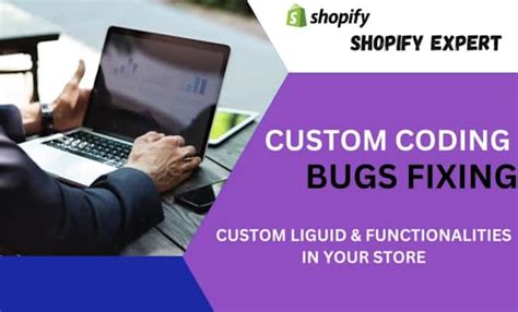 Fix Shopify Bugs Edit Custom Features And Liquid Code By