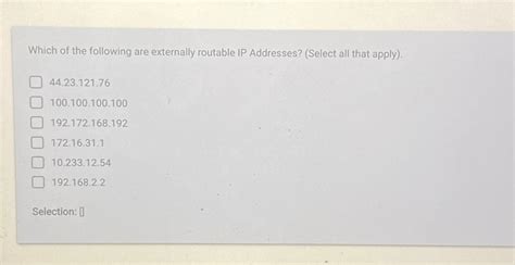Solved Which Of The Following Are Externally Routable Ip