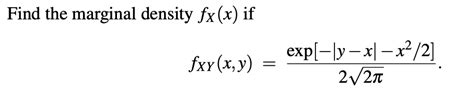 Solved Find The Marginal Density Fx X If