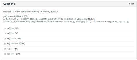 Solved Question Pts An Angle Modulated Signal Is Chegg