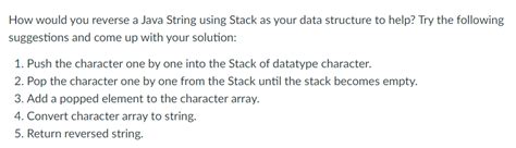 Solved How Would You Reverse A Java String Using Stack As Chegg