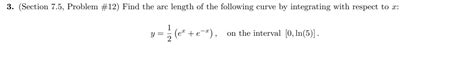 Solved Section Problem Find The Arc Length Of Chegg