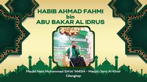 Ceramah Habib Ahmad Fahmi Bin Abu Bakar Al Idrus Maulid Nabi Muhammad
