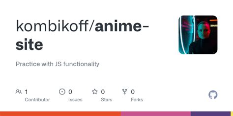 Github Kombikoff Anime Site Practice With Js Functionality