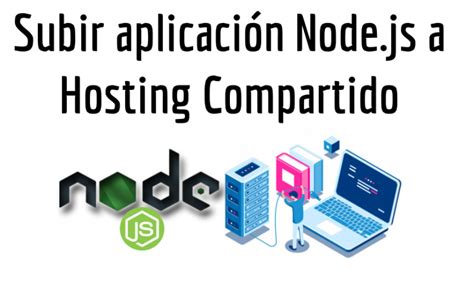 Subir Aplicación Nodejs A Hosting Compartido Configuroweb