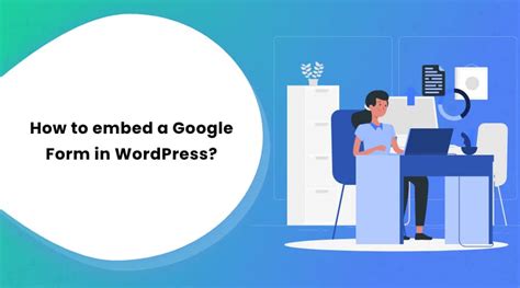 How To Embed A Google Form In WordPress