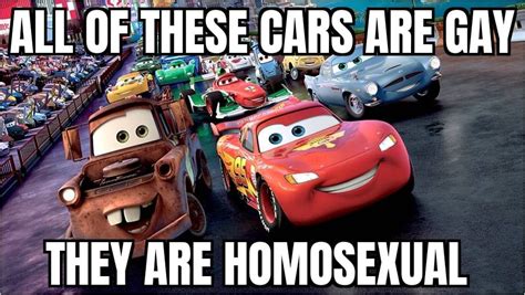 The Cars From Cars Are Gay Spread The Word R Okbuddyhomo