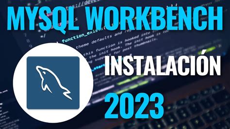 como descargar e instalar mysql workbench en windows 10 en 2023 youtube