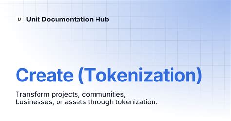 Create Tokenization Unit Documentation Hub