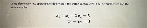 Solved Using Elementary Row Operation To Determine If The Chegg