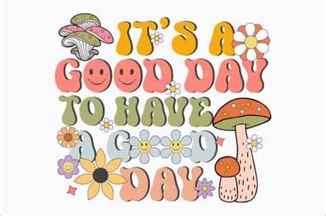 It's a Good Day to Have a Good Day Graphic by ArtStory · Creative Fabrica