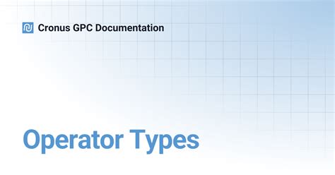 Operator Types Cronus Gpc Documentation