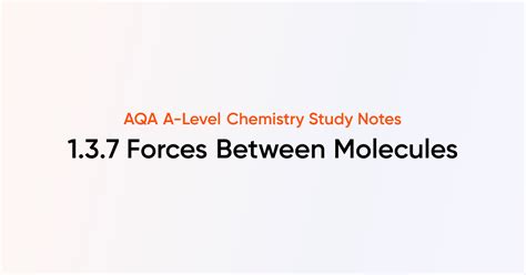 Forces Between Molecules 137 Aqa A Level Chemistry Notes Tutorchase