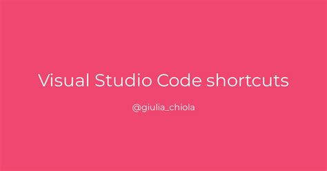 Visual Studio Code Shortcuts Giulia Chiola