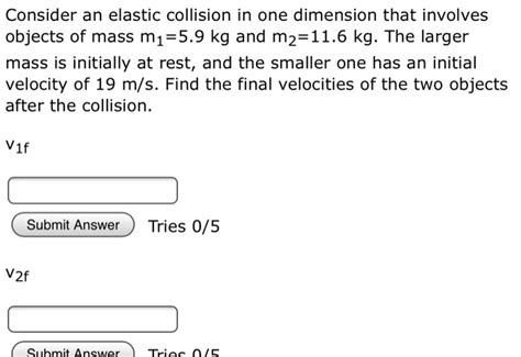 Solved Consider An Elastic Collision In One Dimension That