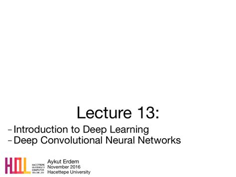 [PPT] - Lecture 13: Introduction to Deep Learning Deep Convolutional Neural PowerPoint ...