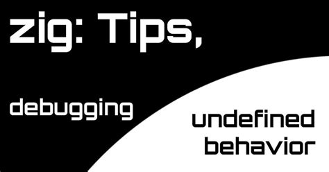 Debugging Undefined Behavior Caught By Zig Rzig