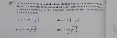 a block moves down a smooth inclined plane of inclination q its