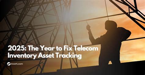 Why Telecom Inventory Asset Tracking Matters In 2025