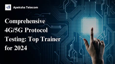 Comprehensive 4g 5g Protocol Testing Top Trainer For 2024