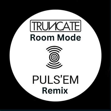 Stream Truncate Room Mode Pulsem Remix By Pulsem Listen Online