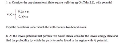 solved 1 a consider the one dimensional finite square well