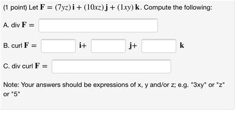 solved 1 point let f 7yz i 10c j 1xy k