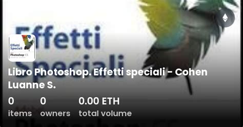 Libro Photoshop Effetti Speciali Cohen Luanne S Collection Opensea