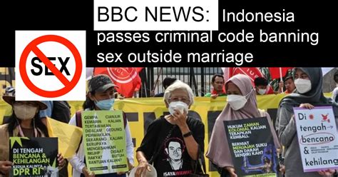Bbc News Indonesia Bans Anyone In The Country To Have Sex Outside Marriage Gold Migration Lawyers