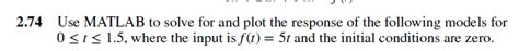 Solved 274 Use Matlab To Solve For And Plot The Response Of