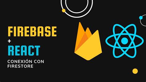 71 Firestore Conexión Con Firestore Firebase React En Español Youtube