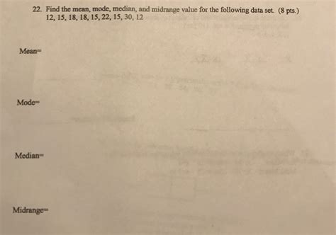 solved find the mean mode median and midrange value for