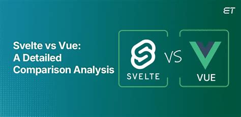 Svelte Vs Vue Comparing Frameworks For Performance And UX