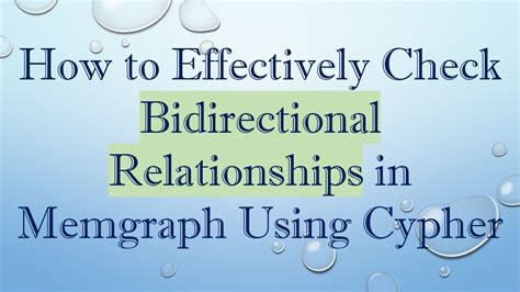 How To Effectively Check Bidirectional Relationships In Memgraph Using