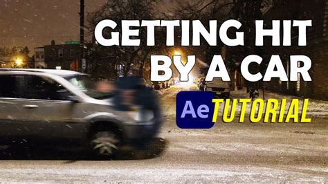 Getting Hit By A Car In After Effects Vfx Tutorial Youtube