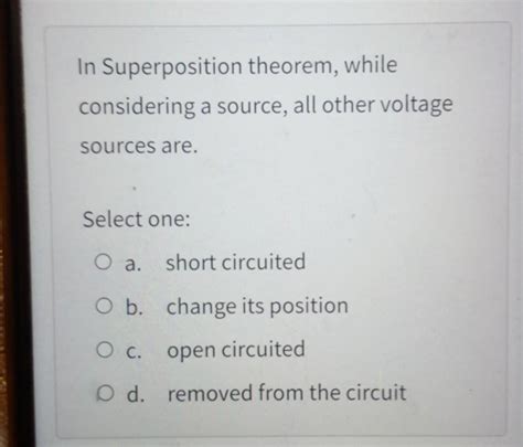 Solved In Superposition Theorem While Considering A Source