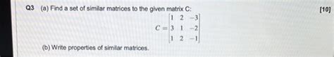 Solved A Find A Set Of Similar Matrices To The Given Chegg