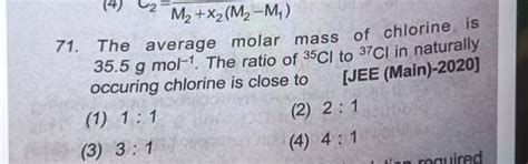 The Average Molar Mass Of Chlorine Is 355 Mathrm G Mathrm Mol 1
