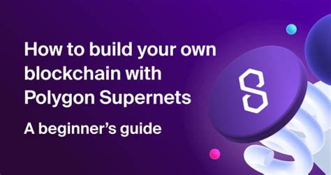 polygon supernets build your own blockchain chainstack