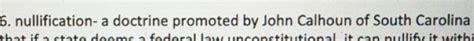 Solved Nullification A Doctrine Promoted By John Calhoun Of South