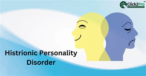 Histrionic Personality Disorder Signs Symptoms And Diagnosis