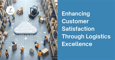 Enhancing Customer Satisfaction Through Logistics Excellence
