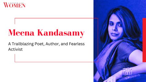 Meena Kandasamy A Trailblazing Poet Author And Fearless Activist The Corporate Women
