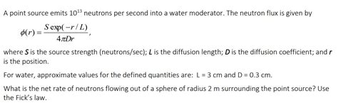 solved a point source emits 1013 neutrons per second into a