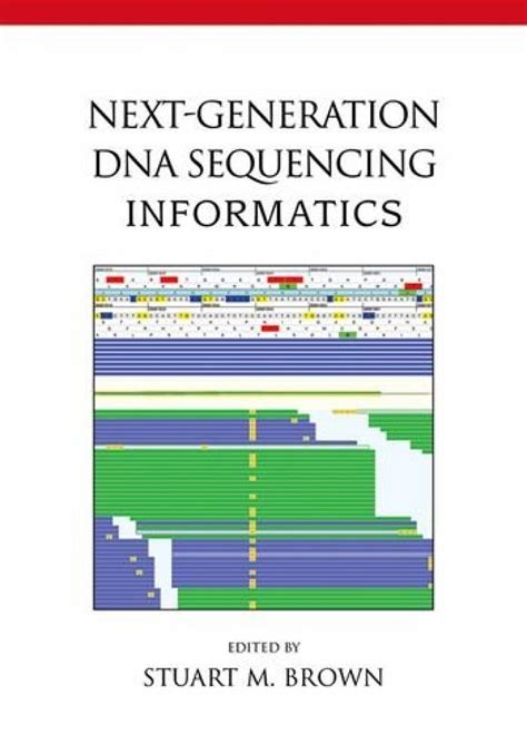 Next Generation Dna Sequencing Informatics Nhbs Academic And Professional Books