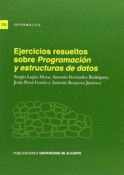 Libro Ejercicios Resueltos Sobre Programación y Estructuras de Datos De Varios Autores